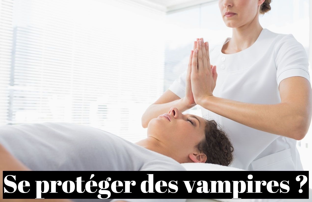 Protection énergétique : comment se protéger des vampires d’énergie